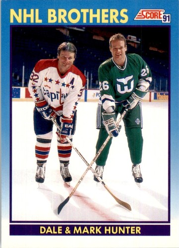 1991-92 Score Canadian NHL Brothers Dale Hunter/Mark Hunter Capitals ...