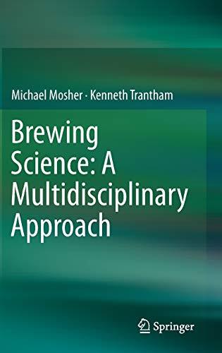 Brewing Science: a Multidisciplinary Approach by Kenneth Trantham and ...
