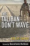 Taliban Don't Wave by Robert Semrau (2012, Trade Paperback) for sale ...