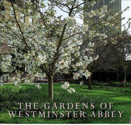 The Gardens of Westminster Abbey - Paperback By Pancheri, Jan - GOOD ...