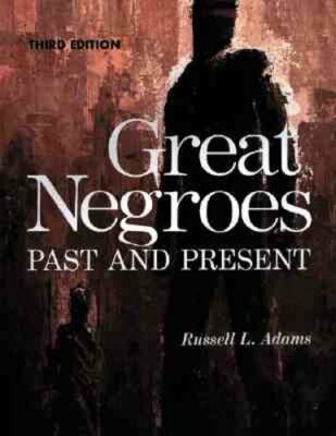 Great Negroes: Past and Present: Volume One Volume 1 by Russell L Adams ...