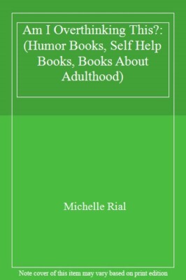Am I Overthinking This?: (Humor Books, Self Help Books, Books ...