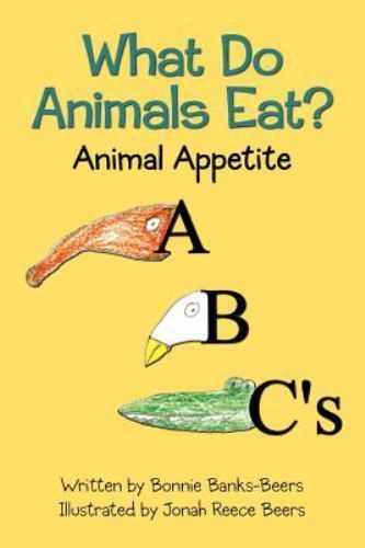 What Do Animals Eat?: Animal Appetite ABC's by Banks-Beers, Bonnie ...