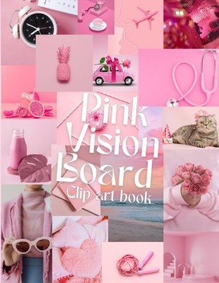 Pink vision board clip art book: 450+ Powerful Magazine Pictures ...