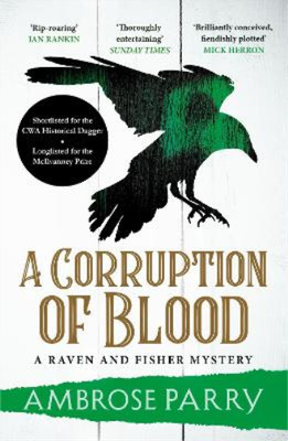 Ambrose Parry A Corruption of Blood (Tascabile) Raven and Fisher ...