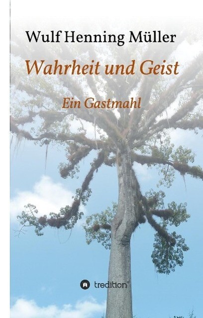 Wahrheit und Geist von Wulf Henning Müller (2015, Gebundene Ausgabe ...