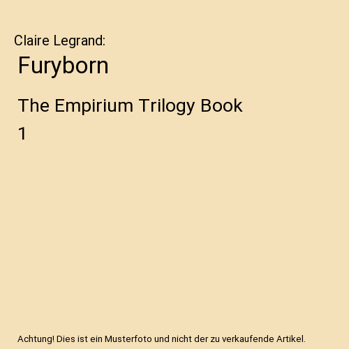 Furyborn: The Empirium Trilogy Book 1, Claire Legrand 9781492678779 ...