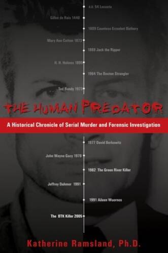 The Human Predator: A Historical Chronicle of Serial Murder and For ...