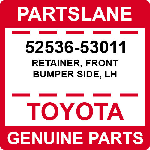 52536-53011 Toyota OEM Genuine RETAINER, FRONT BUMPER SIDE, LH | eBay