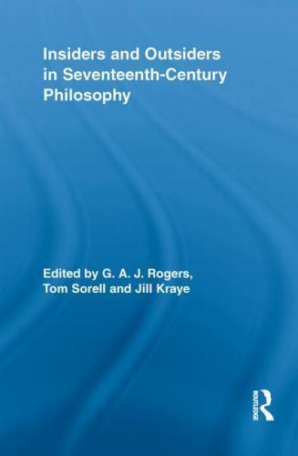 Routledge Studies in Seventeenth-Century Philosophy Ser.: Insiders and ...