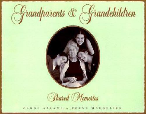Grandparents and Grandchildren : Shared Memories by Carol Abrams (1998 ...
