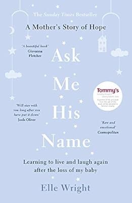 Ask Me His Name: Learning to live and laugh again after the loss of my ...