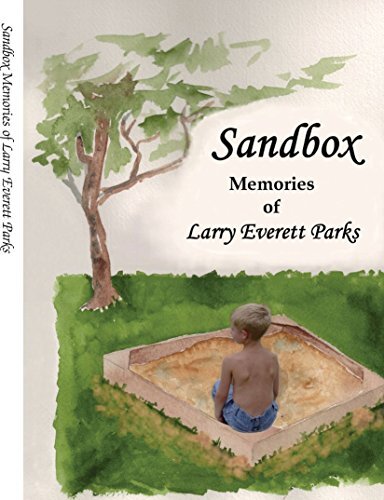 Sandbox: Memories of Larry Everett Parks, Parks 9781425104047 Free ...