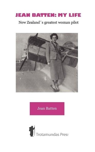 Jean Batten Jean Batten: My Life (Paperback) (UK IMPORT) 9781906393199 ...