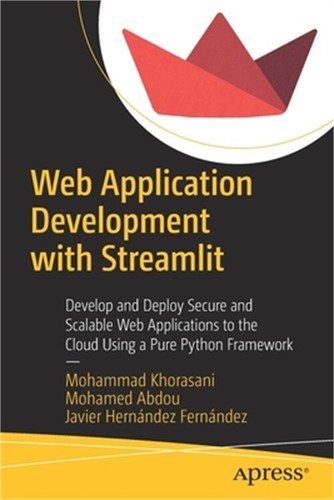 Web Application Development with Streamlit: Develop and Deploy Secure and Scalab 1484281101| eBay