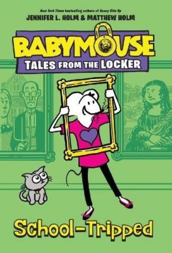 Jennifer L. Holm School-Tripped (Poche) Babymouse Tales from the Locker ...