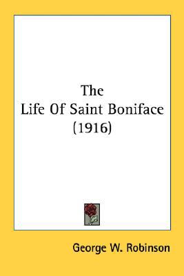 Life of Saint Boniface by George W. Robinson (2007, Perfect) for sale ...