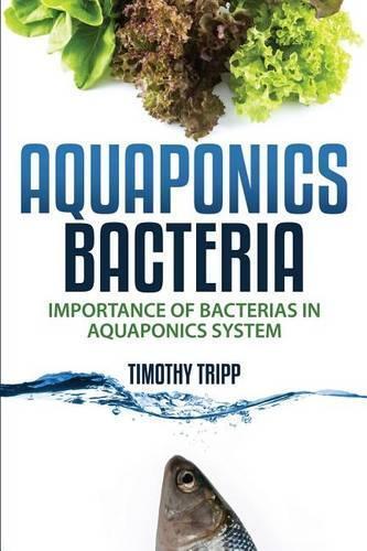 Timothy Tripp Aquaponics Bacteria (Poche) 9781505202434 | eBay