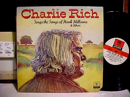 Charlie Rich LP Sings The Songs Of Hank Williams & Others HI RECORDS EX ...