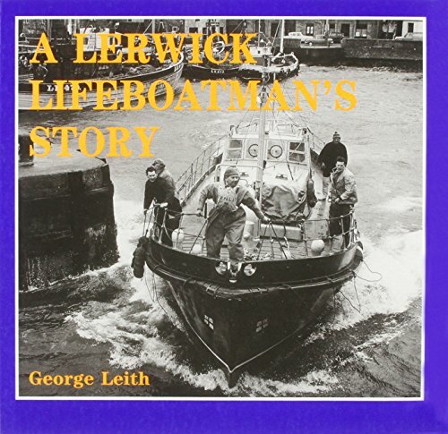 A Lerwick Lifeboatman's Story by Leith, George Paperback Book The Fast ...