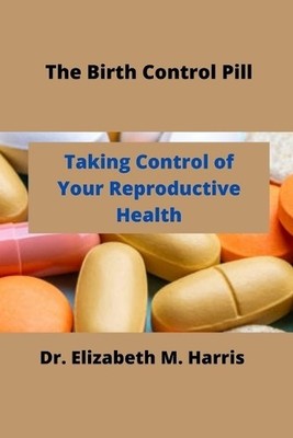 Elizabeth M Harris The Birth Control Pill (Paperback) | eBay UK
