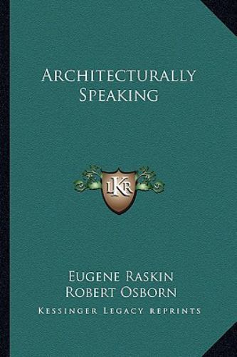 Architecturally Speaking by Eugene Raskin (2010, Trade Paperback) for ...