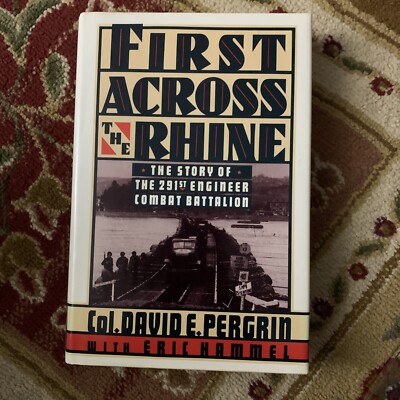 First Across the Rhine : The Story of the 291st Engineer Combat ...