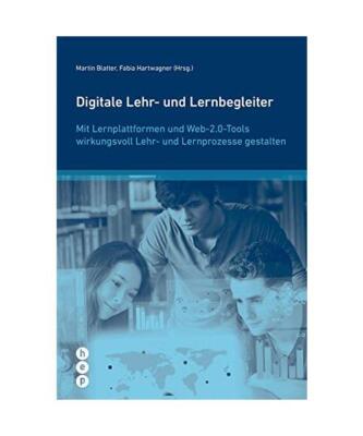 Digitale Lehr- und Lernbegleiter, Martin Blatter / Fabia Hartwagner ...
