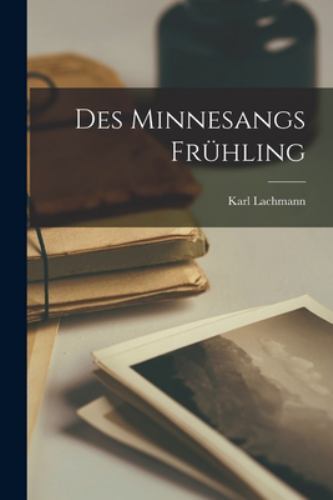 Des Minnesangs Frühling by Karl Lachmann (2022, Trade Paperback) for ...