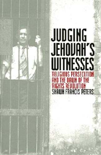 Judging Jehovahs Witnesses: Religious Persecution and the Dawn of the ...