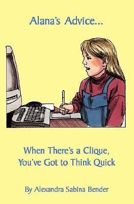 Alana's Advice... : When There's a Clique, You've Got to Think Quick by ...