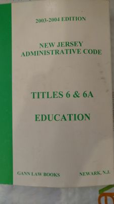 New Jersey Administrative Code - Volume 6 /and 6A: Education 2003-2004 ...
