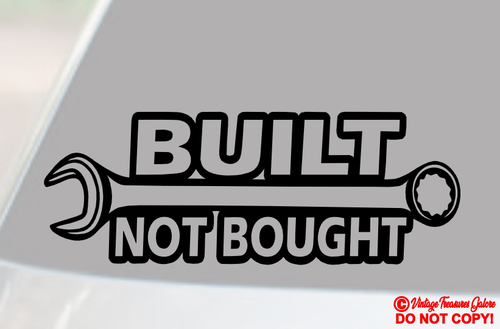 BUILT NOT BOUGHT Vinyl Decal Sticker Car Truck Window Wall Bumper ...