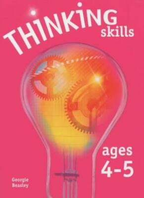 Thinking Skills Ages 4-5 By Georgie Beasley | eBay