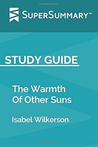 Study Guide: The Warmth Of Other Suns by Isabel Wilkerson SuperSu ...