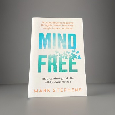 Mind Free: Say goodbye to negative thoughts, stress, insomnia, weight ...