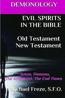 DEMONOLOGY EVIL SPIRITS in the BIBLE Old Testament New Testament: Satan ...
