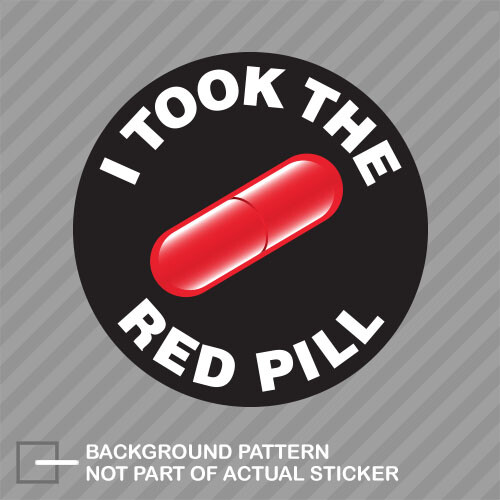 I Took The Red Pill Sticker Decal Vinyl reality meme | eBay