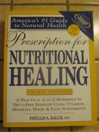Prescription for Nutritional Healing - Paperback By Phyllis A. Balch ...