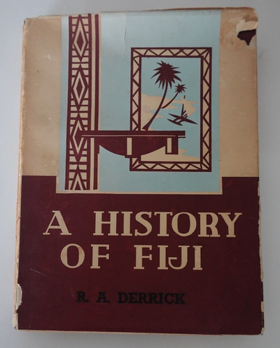 A History of Fiji Volume 1 by R.A. Derrick 1957 19th Century Pacific ...