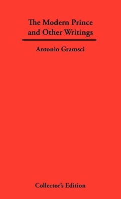 The Modern Prince and Other Writings by Gramsci 9781934568293| eBay