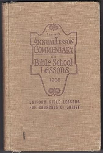 Teacher's Annual Lesson Commentary on Uniform Bible Lessons for the ...