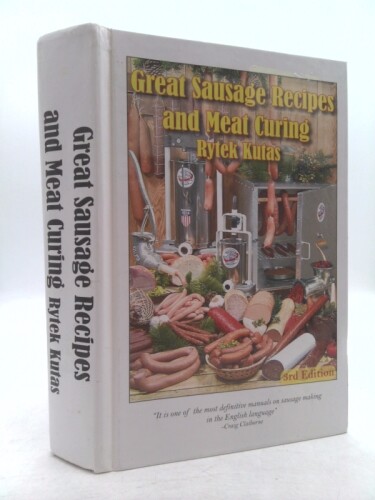 Great Sausage Recipes and Meat Curing by Kutas, Rytek | eBay