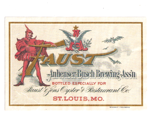 1899 ANHEUSER BUSCH BREWING ASSN, ST LOUIS, MISSOURI FAUST BEER PRE-PRO ...
