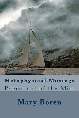 Metaphysical Musings: Poems Out of the Mist by Boren, Mary -Paperback ...