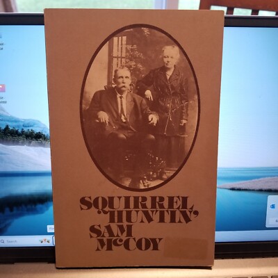 Squirrel Huntin' Sam McCoy : His Memoir & Family Tree (1982) Hatfield ...