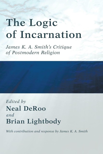 The Logic of Incarnation von Brian Lightbody Neal Deroo (2009 ...