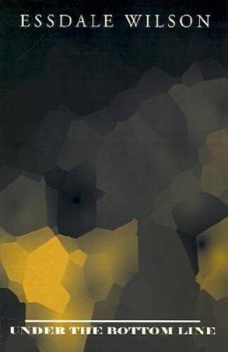 Under the Bottom Line - Paperback By Wilson, Essdale - GOOD ...