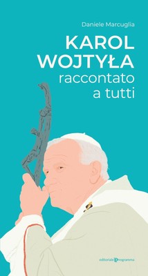 Libri Daniele Marcuglia - Karol Wojtyla Raccontato A Tutti | eBay