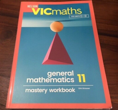 Nelson VICmaths General Mathematics 11 Mastery Workbook VCE 1&2 Dirk ...